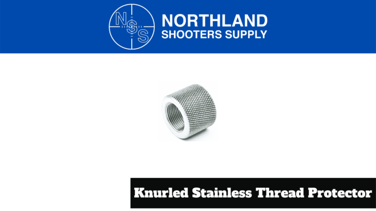 Knurled Stainless Thread Protector | Northland Shooters Supply