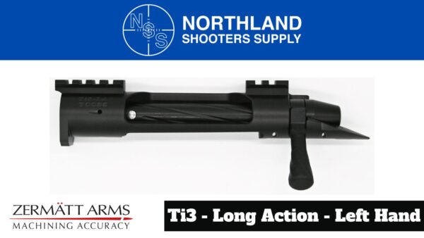 Zermatt Arms Ti3 Actions | Northland Shooters Supply